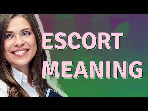 Escort | meaning of Escort