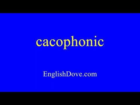 How to pronounce cacophonic in American English