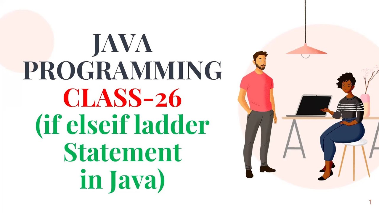 JAVA PROGRAMMING CLASS-26 || if elseif Ladder Statement in Java