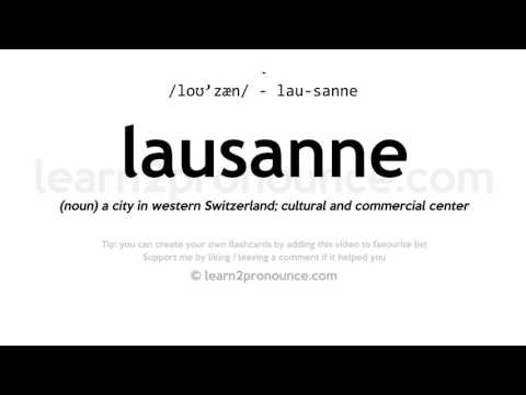 Pronunciation of Lausanne | Definition of Lausanne