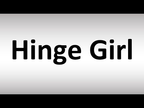 How to Pronounce Hinge Girl