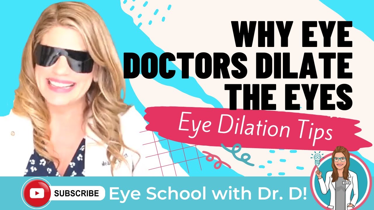 Eye Dilation Tips | Optometrist Eye Dilation Dos and Don’ts | Why Eye Doctors Dilate The Eyes