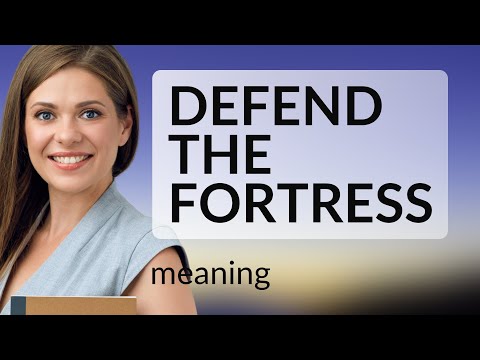 Unlocking the Meaning: "Defend the Fortress"
