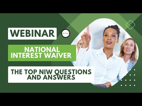 Webinar: National Interest Waiver - The Top NIW Questions and Answers