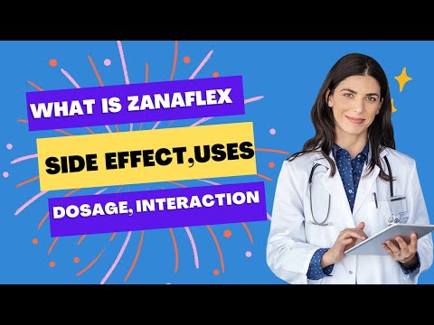 What is Zanaflex: Uses, Dosage, Side Effects and interaction