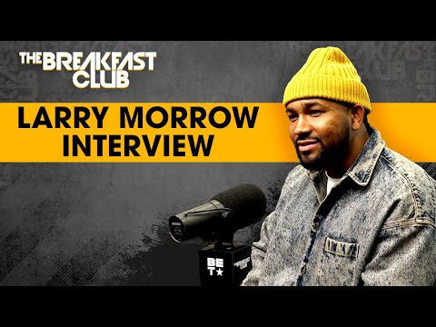 Larry Morrow On The Role Of A Black Father, Entrepreneurship, New ...