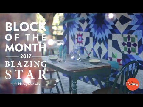 Blazing Star Quilt | NEW 2017 Block of the Month with Designer Nancy McNally