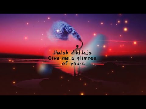 Jhalak Dikhlaja~Aksar~English Translation
