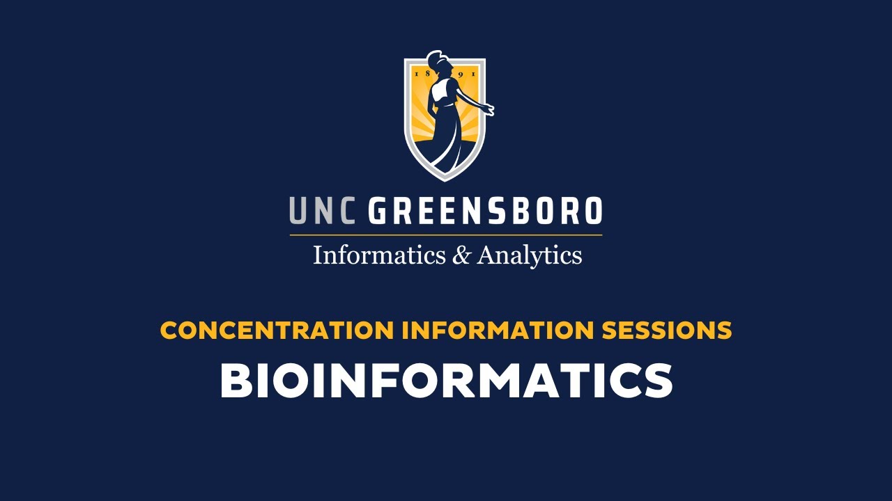 Bioinformatics Concentration Presentation - UNC Greensboro's Informatics and Analytics (MS) program