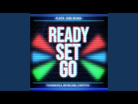Ready Set Go! (feat. Mix Williams & Drip$tick)