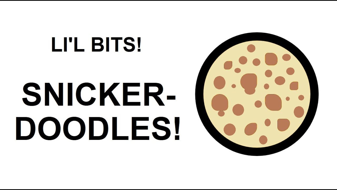 Snickerdoodles! | Lil' Bits!