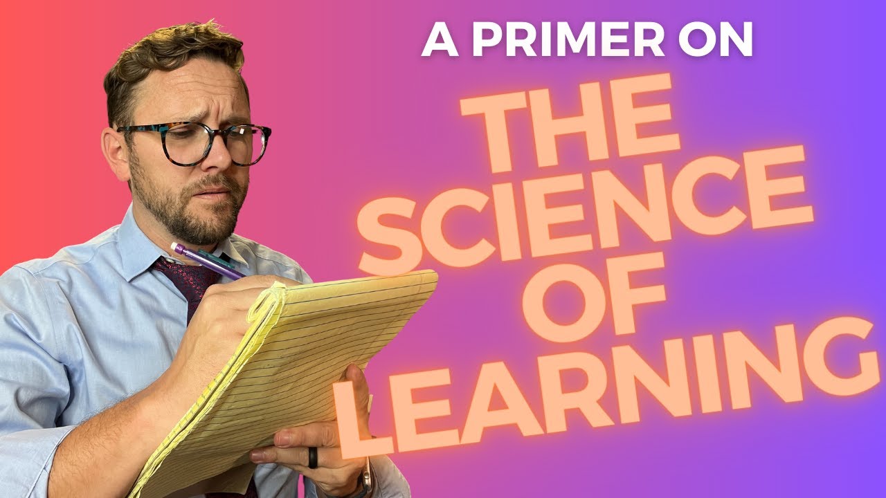 An In-Depth *Primer* on the Science of Learning