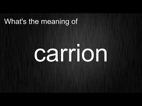 What's the meaning of "carrion", How to pronounce carrion?