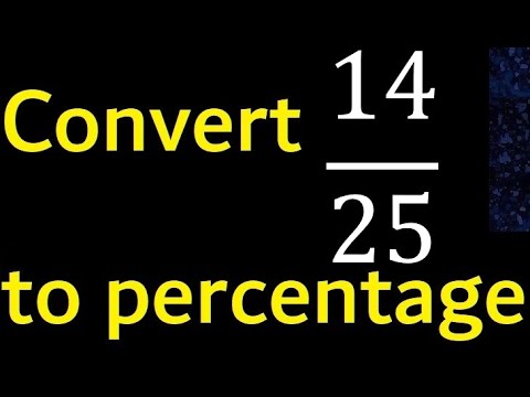 Convert 14/25 to percentage . 14 over 25 . convert fraction to percentage