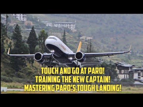 Touch and Go at Paro Airport: Training the Next Capt on One of the World’s Most Challenging Runways!