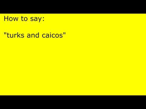 How to pronounce turks and caicos