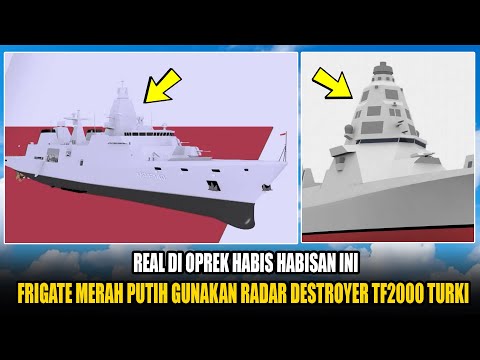 Spek Jauh Diatas PPA, Frigate Merah Putih Gunakan Radar Destroyer TF 2000 Turki - Rasa Destroyer