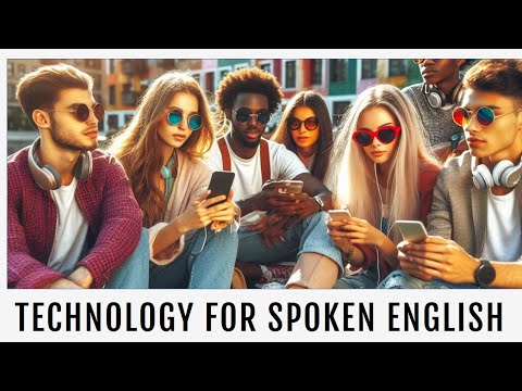 Technology for Spoken English: Part 4