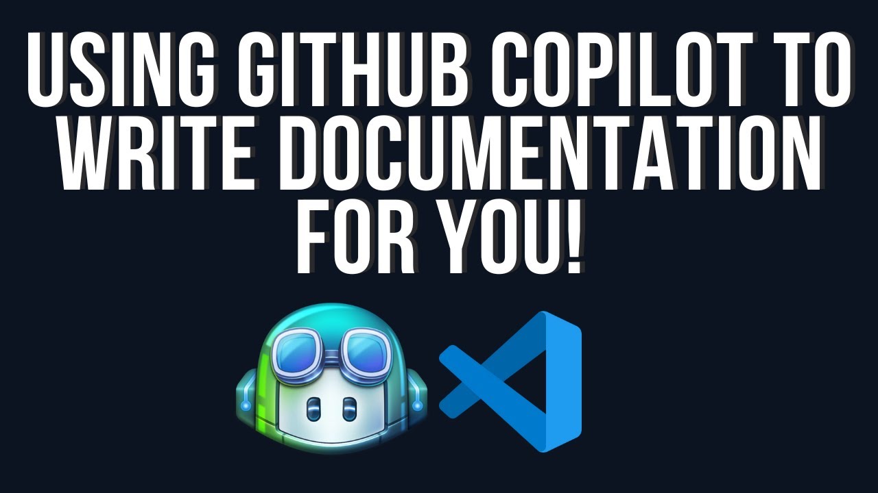 Using GitHub Copilot to write documentation for you!