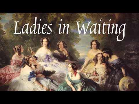 SECRETS REVEALED | Ladies in Waiting 101 | 15th - 18th Century Europe | World History