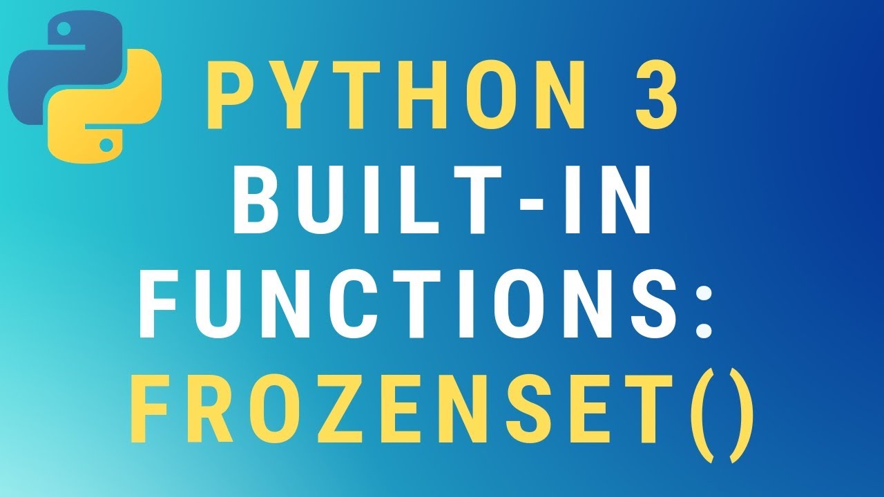 Python 3 frozenset() built-in function TUTORIAL