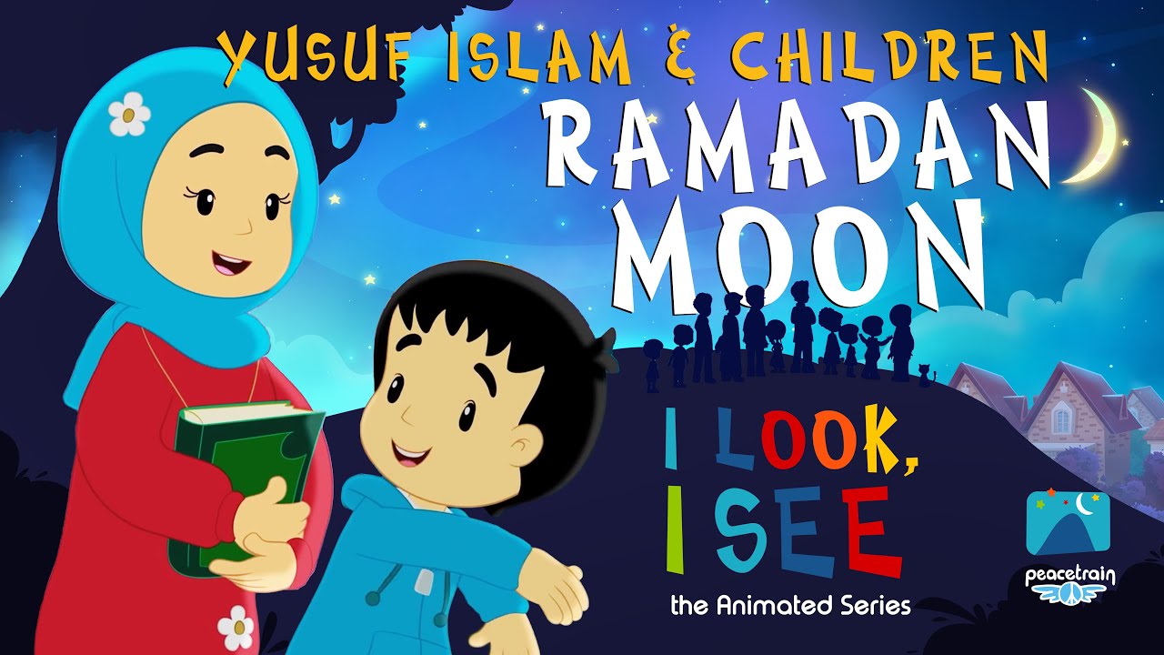 Yusuf Islam & Anak-Anak – Bulan Ramadhan | Serial Animasi I Look I See