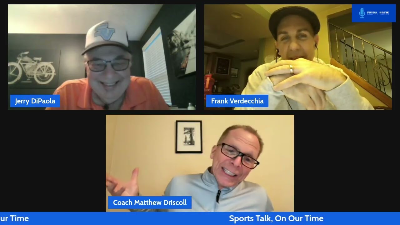 Sports Talk, On Our Time: Episode 41 with Frank Verdecchia, Jerry DiPaola and Matt Driscoll