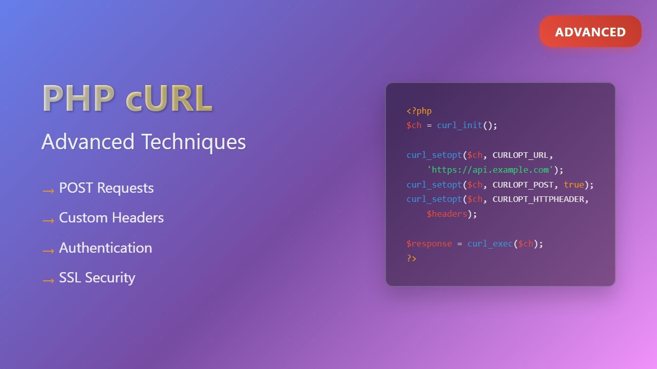 PHP cURL Advanced: POST Requests, Headers, Authentication & SSL Configuration