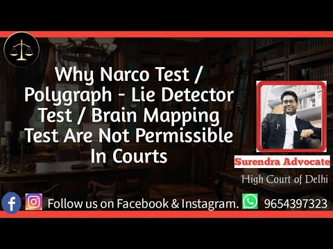 Why Narco Test /Polygraph - Lie Detector Test / Brain Mapping Test Are Not Permissible In Courts