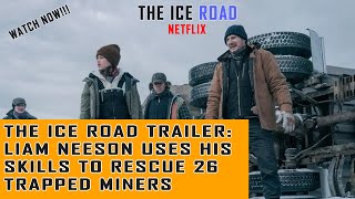 The Ice Road Trailer | Liam Neeson Uses His Skills To Rescue 26 Trapped Miners | Stories Up