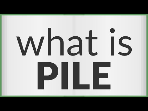 Pile | meaning of Pile