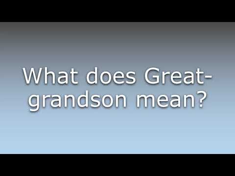 What does Great-grandson mean?