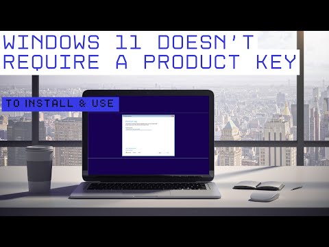 Windows 11 doesn’t require a product key to install and use