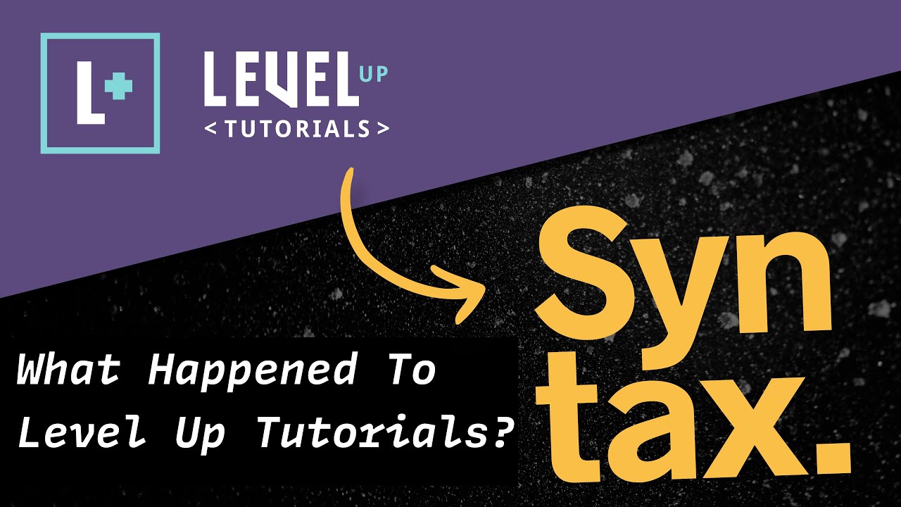 Level Update - What Happened To Level Up Tutorials