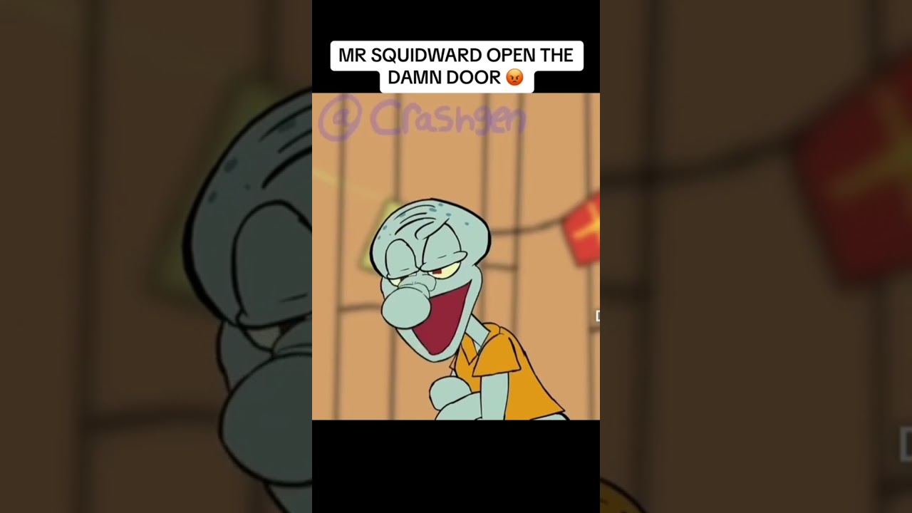 Mr Squidward Open the damn Door meme! #youtubeshorts #comedy #spongebob #funny