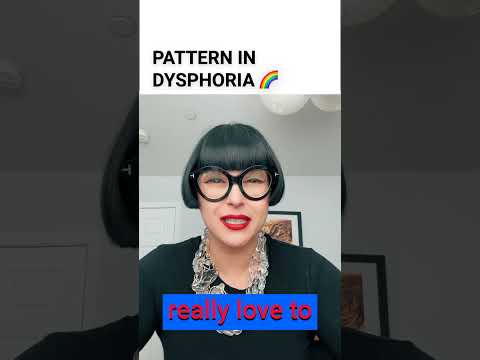 This is one of the common patterns I see in gender dysphoria.