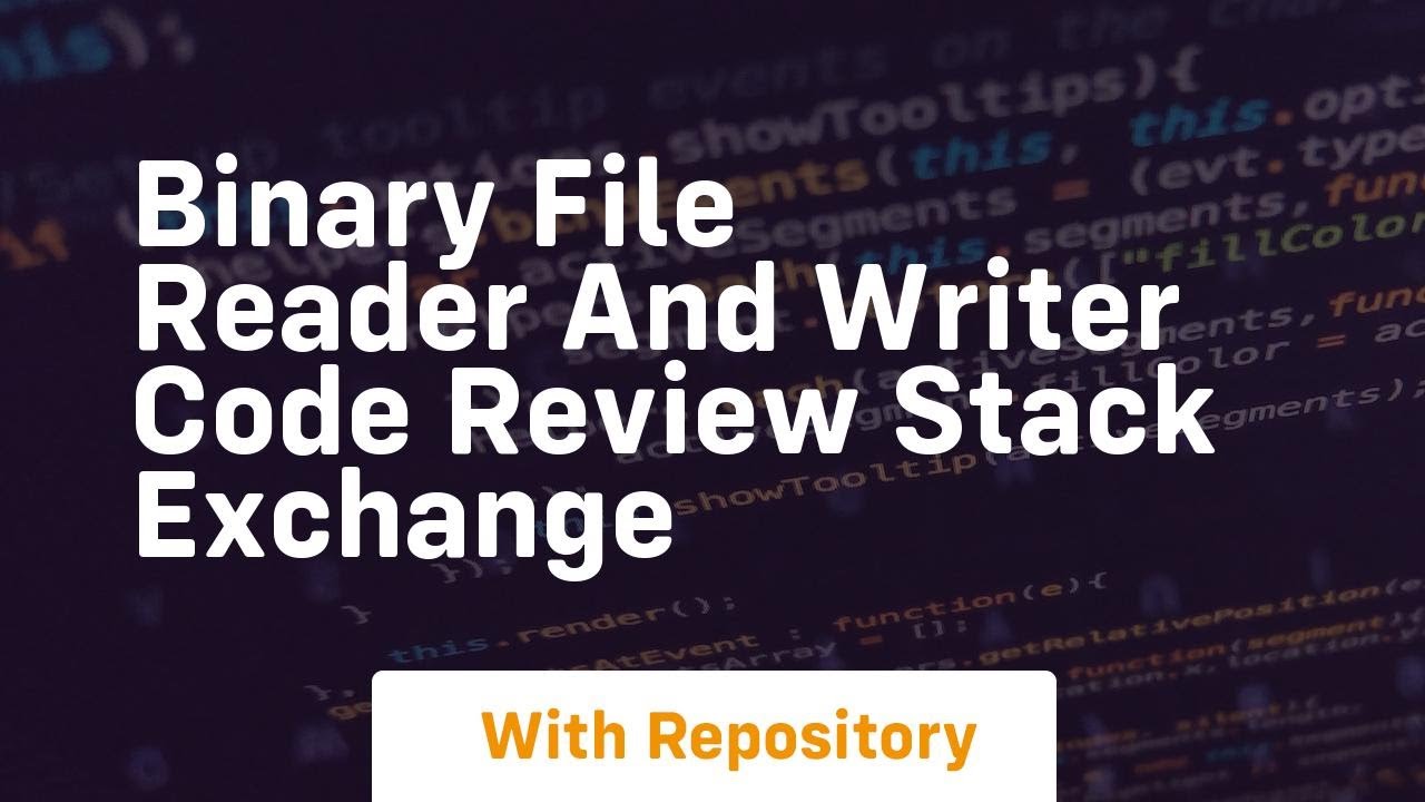 Binary file reader and writer Code Review Stack Exchange