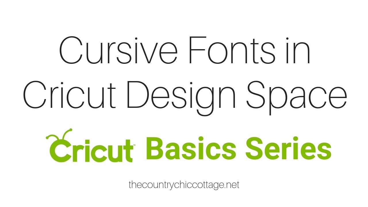 Using Cursive Fonts in Cricut Design Space