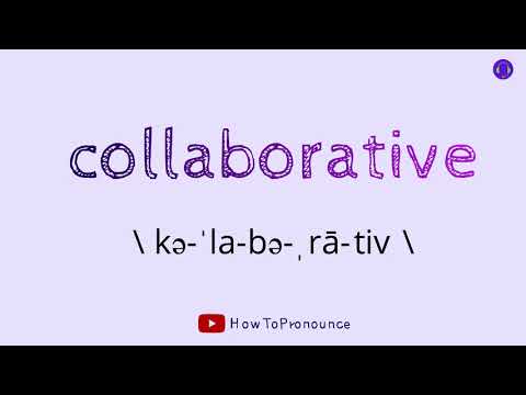 How to pronounce collaborative | How to say collaborative