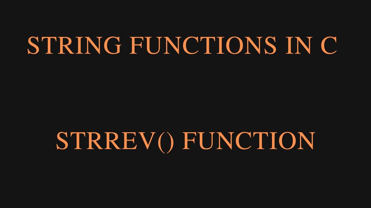 C String Functions - STRREV() Function in C Programming Language | Concept of STRREV() Function in C