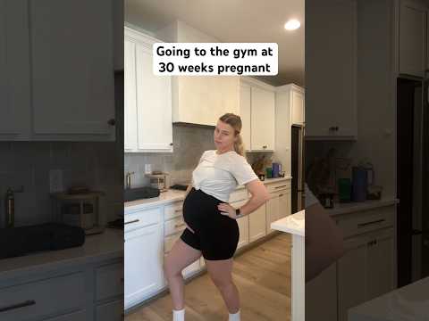 Going to the gym at 30 weeks pregnant