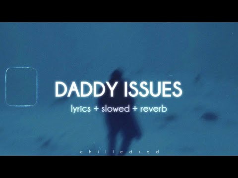 The Neighbourhood - Daddy Issues (slowed n reverb / lyrics)