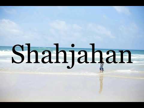 How To Pronounce Shahjahan🌈🌈🌈🌈🌈🌈Pronunciation Of Shahjahan