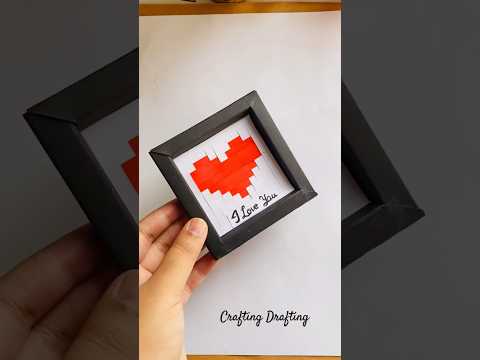 “Easy DIY Love Frame 💌” || DIY Framed Heart Card | Easy Romantic Handmade Gift Idea ||
