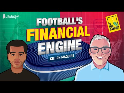 The New Era of Football Finance with Prof. Kieran Maguire | Episode 4