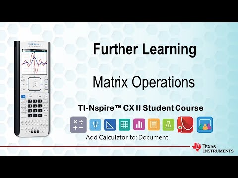 Matrix Operations | TI-Nspire CX II | Getting Started Series – Further Learning
