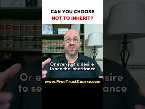 Can You Choose Not to Inherit? #inheritance #heirs #disclaimer #estateplanning
