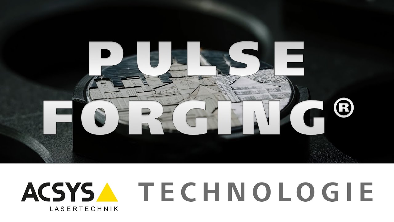 ACSYS Technologie - PULSE FORGING®