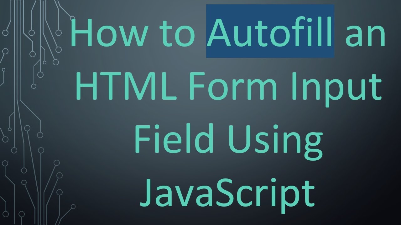 How to Autofill an HTML Form Input Field Using JavaScript
