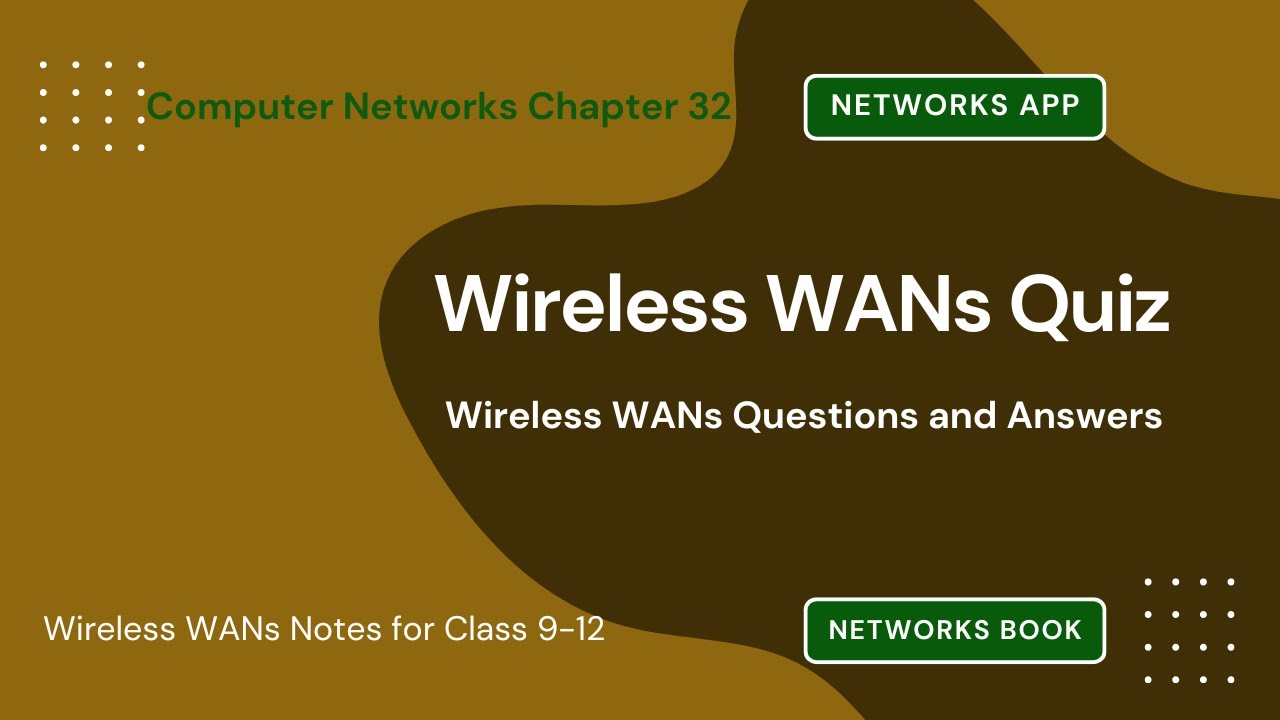 Wireless WANs Quiz Questions Answers | Wireless WAN Notes PDF | Class 9–12 Ch 32 Quiz | Networks App